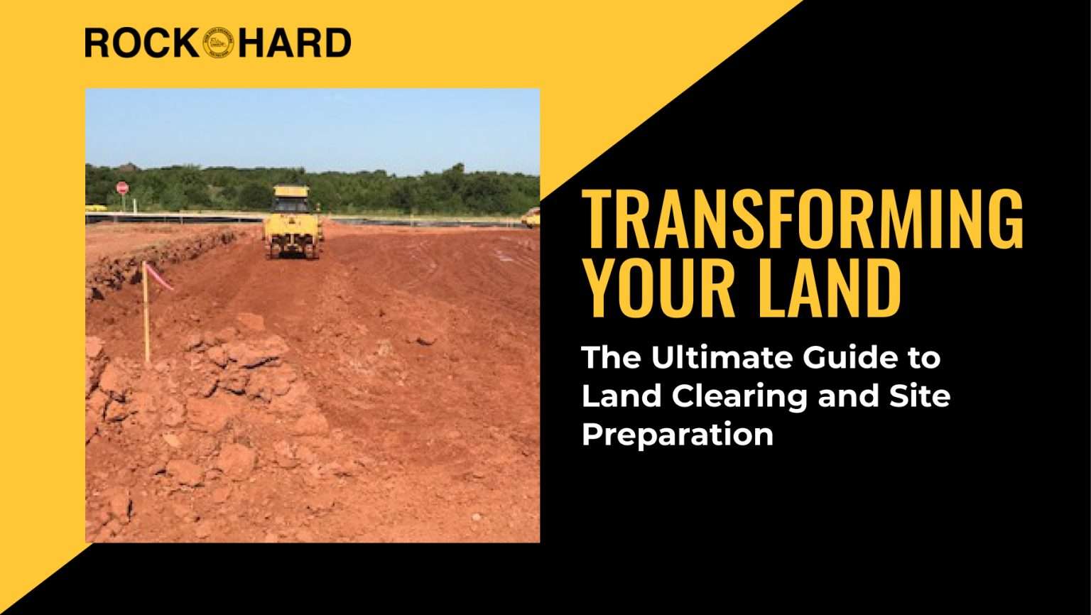 The Ultimate Guide to Land Clearing and Site Preparation