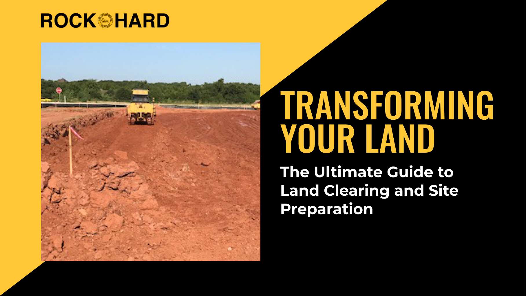 The Ultimate Guide to Land Clearing and Site Preparation